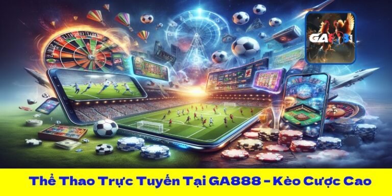 GA888 | Trang Cá Cược Casino & Đá gà Thomo Uy Tín Số 1 Việt Nam